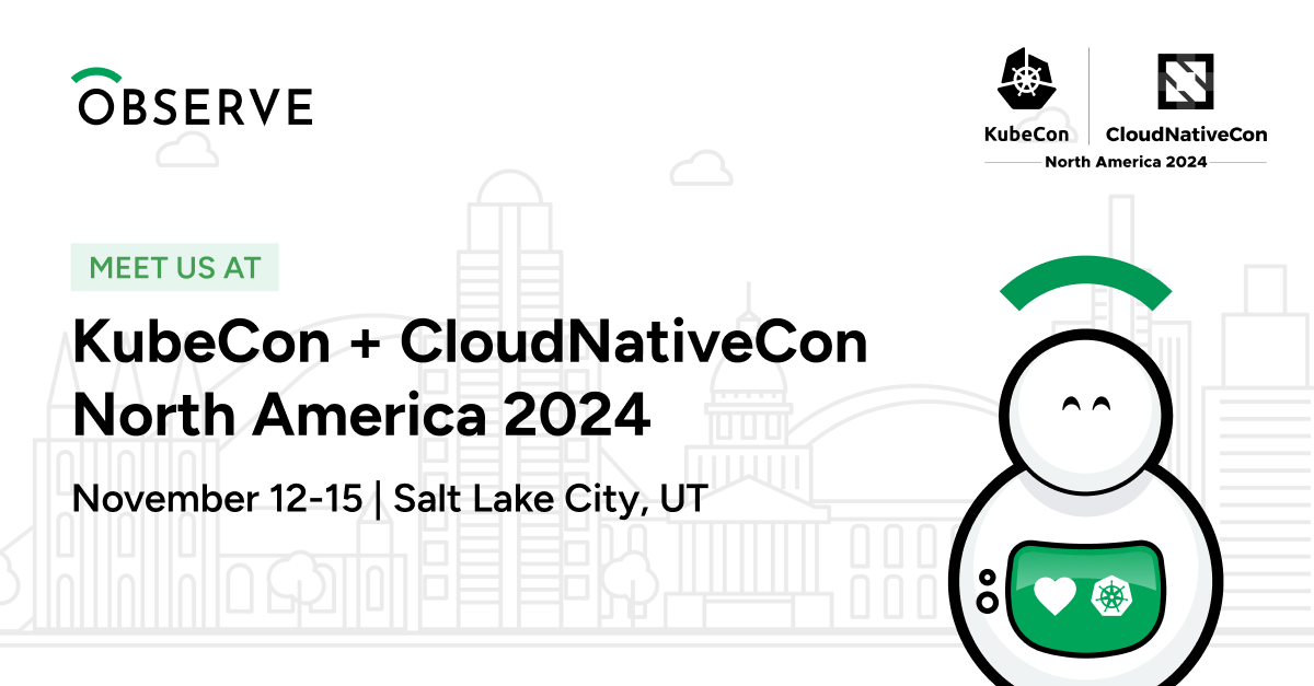 Observe at KubeCon + CloudNativeCon 2024