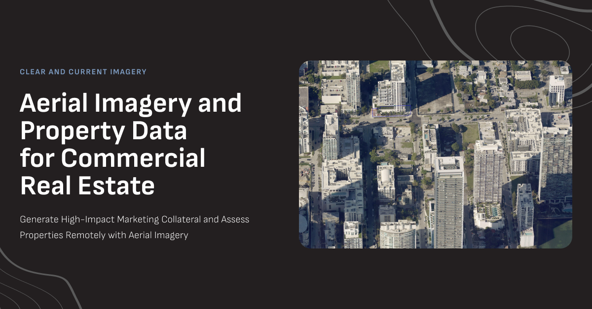 Clear and Current Aerial Imagery for Commercial Real Estate