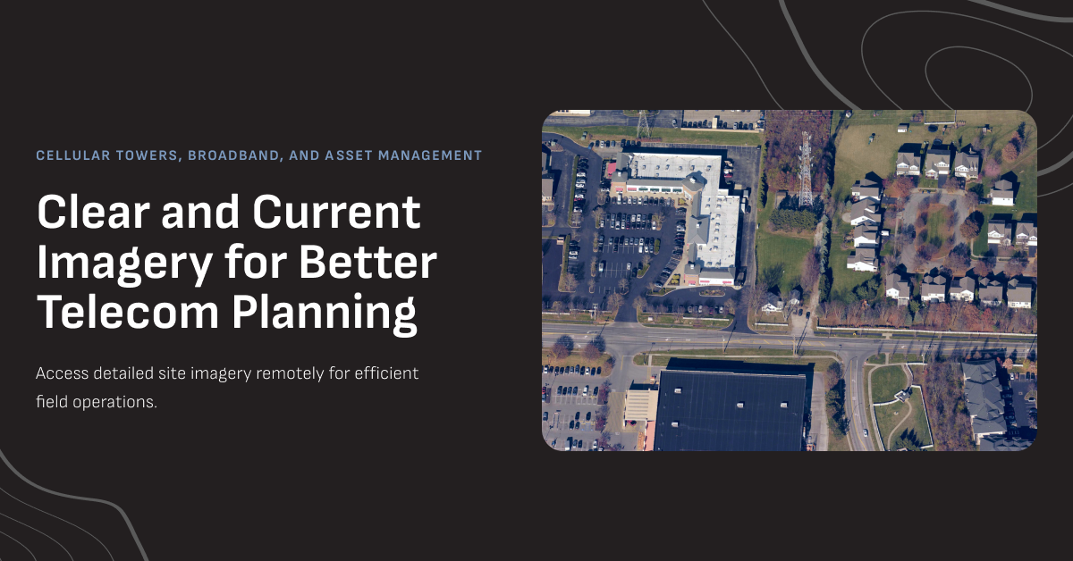 Clear and Recent Aerial Imagery for Telecom